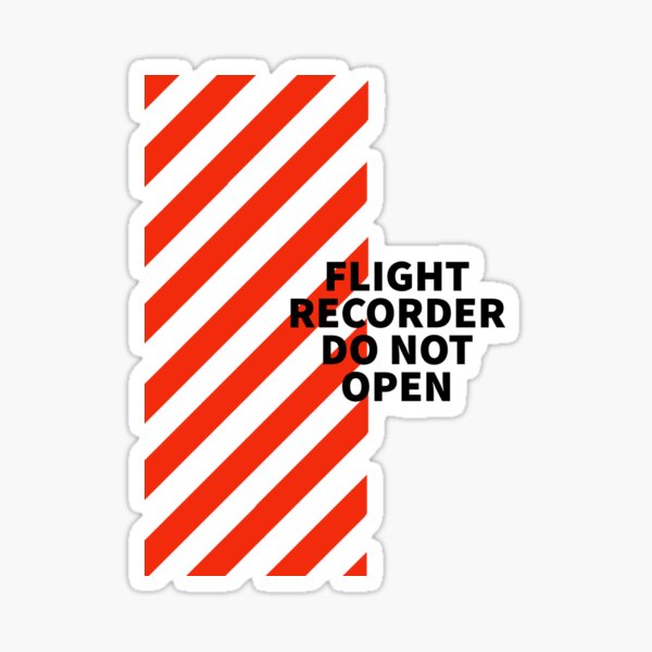 "FLIGHT RECORDER DO NOT OPEN" Sticker for Sale by DarkHors | Redbubble