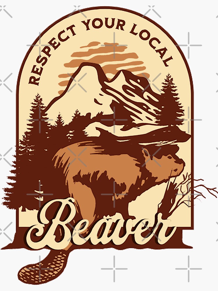 "Respect Your Local Beaver" Sticker for Sale by frigamribe88 | Redbubble