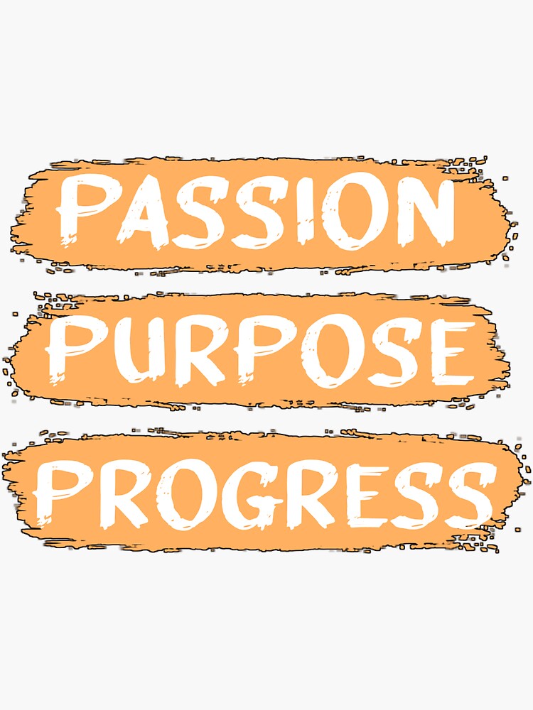 "Passion purpose progress motivational and inspirational quote " Sticker for Sale by FozoxShop ...
