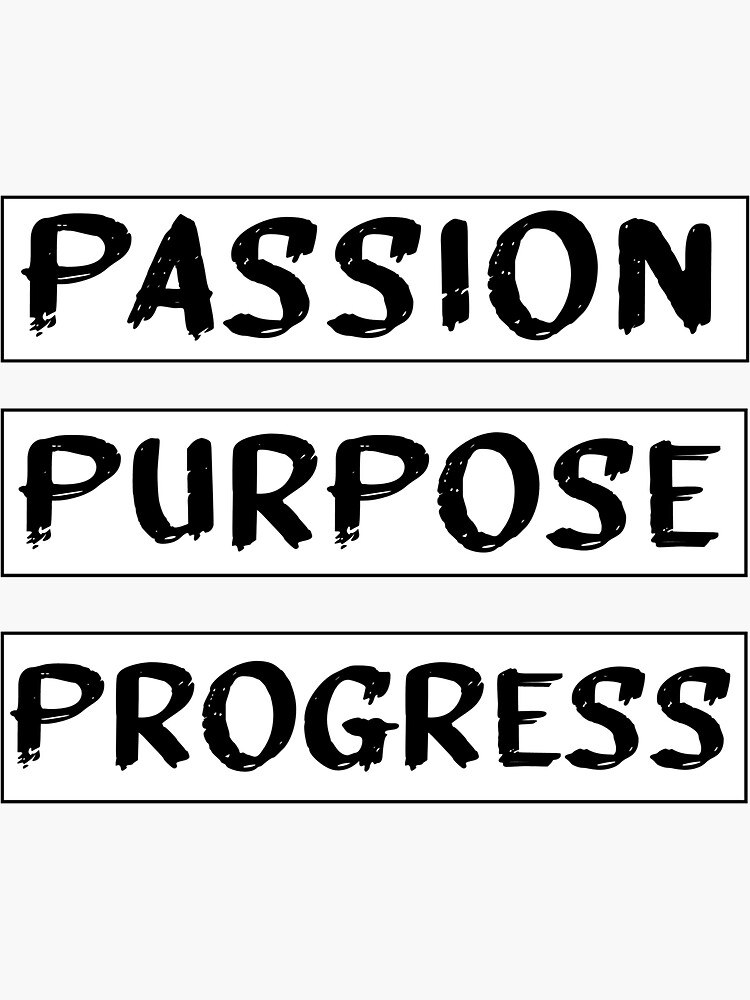 "Passion purpose progress motivational and inspirational quote ...