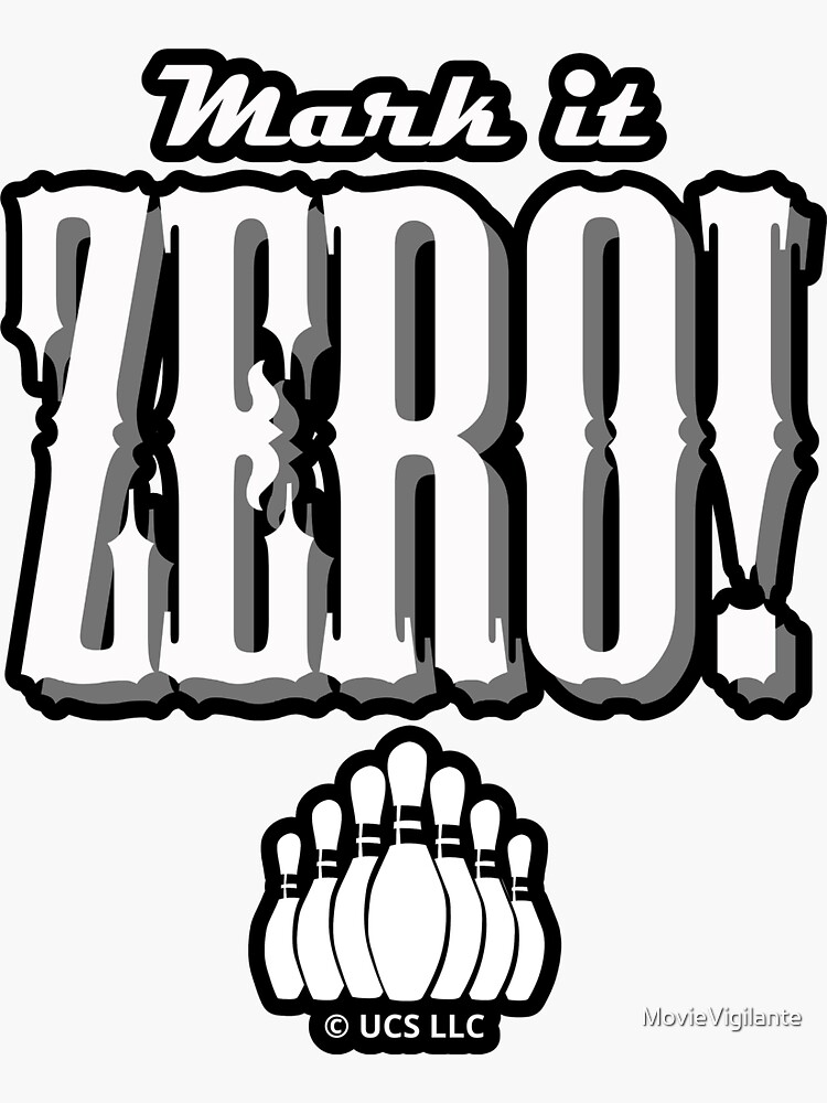 "Mark It Zero! The Big Lebowski Movie Quote" Sticker for Sale by ...