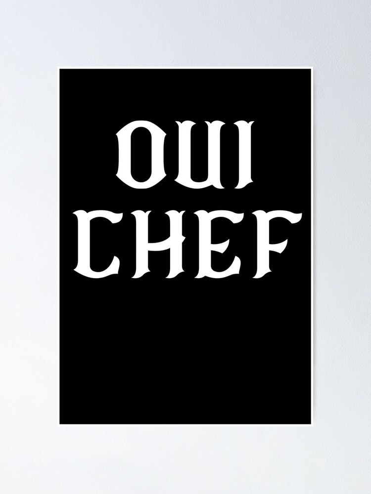 "OUI CHEF" Poster for Sale by Benb2567 | Redbubble