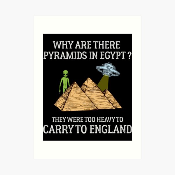 "why are there pyramids in egypt funny pyramids england saying " Art ...