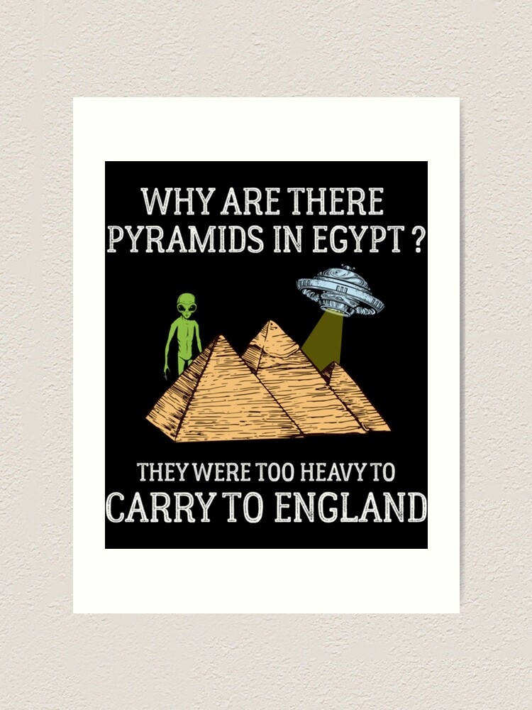 "why are there pyramids in egypt funny pyramids england saying " Art ...