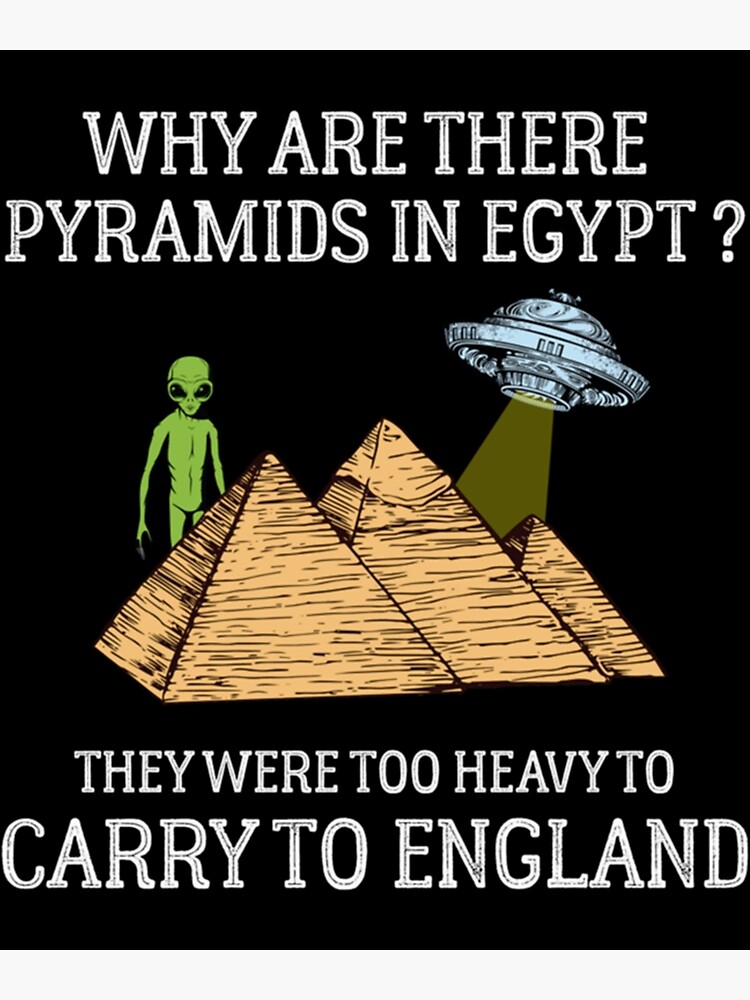 "why are there pyramids in egypt funny pyramids england saying " Art ...