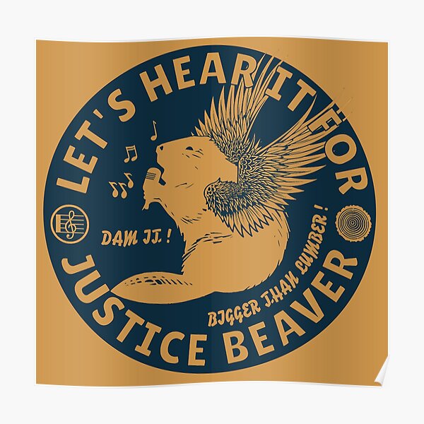 "Lets Hear It For Justice Beaver" Poster for Sale by frigamribe88 ...