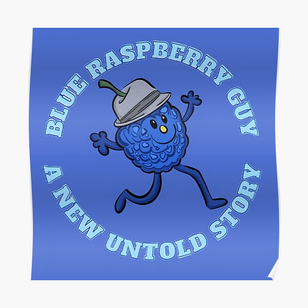 "Blue Raspberry Guy" Poster for Sale by donagi14 | Redbubble