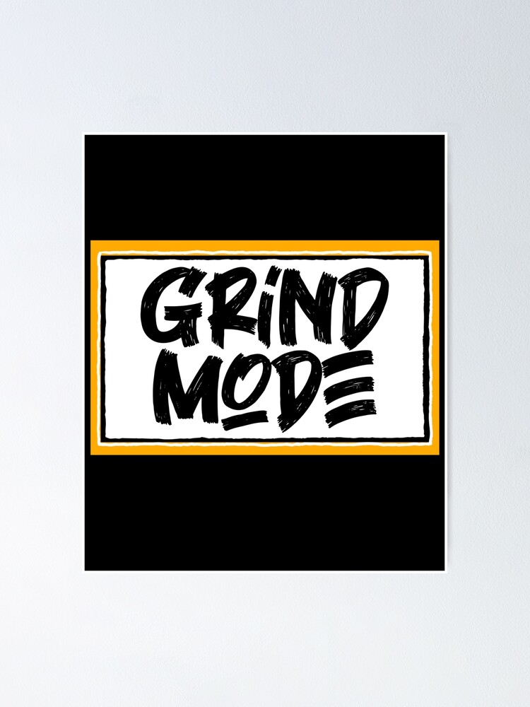 "Grind mode" Poster for Sale by RB941 | Redbubble