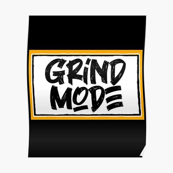 "Grind mode" Poster for Sale by RB941 | Redbubble