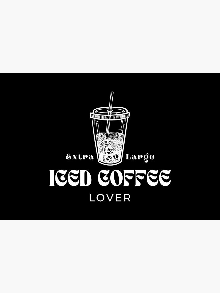 "Extra Large Iced Coffee Lover Black and White Classic Typography ...