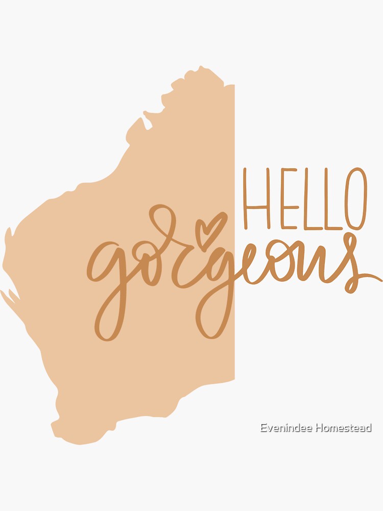 "Hello Gorgeous Western Australia" Sticker for Sale by FrankishFam ...