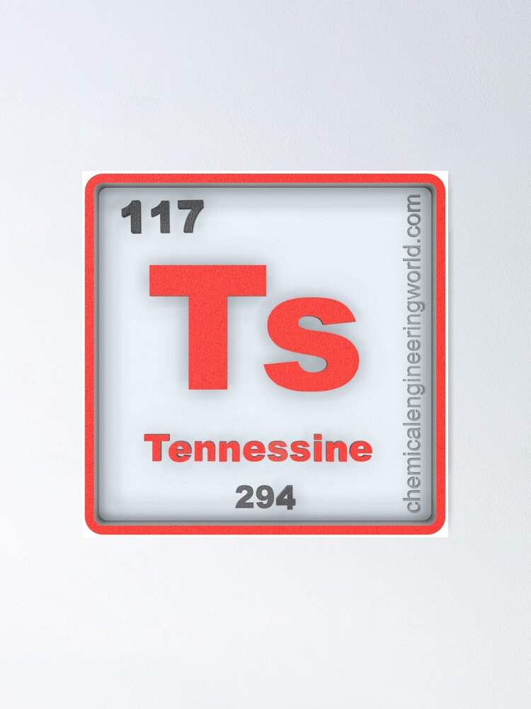 "Tennessine Element" Poster for Sale by Chem-Eng-World | Redbubble