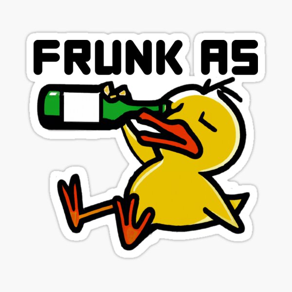 "Totally Frunk as Duck" Sticker for Sale by I-am-inspired | Redbubble