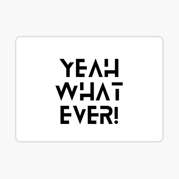 "Whatever" Sticker for Sale by zohandesigns | Redbubble