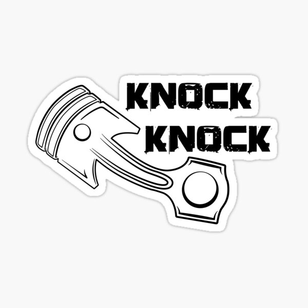 "Knock Knock Bent Piston " Sticker for Sale by AutoGemBG | Redbubble