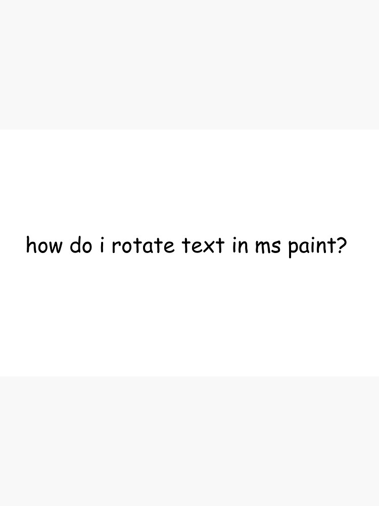 "how do i rotate text in ms paint" Sticker for Sale by DelChefo | Redbubble