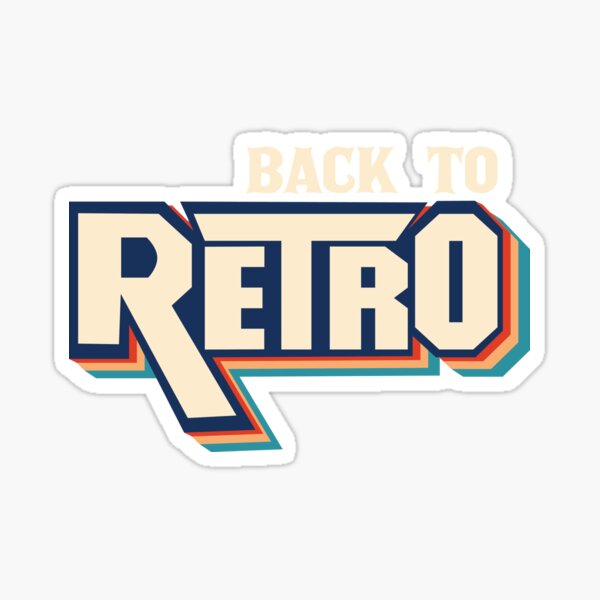 "Back to Retro. Retro Vintage Style. 70s, 80s, 90s. " Sticker for Sale ...