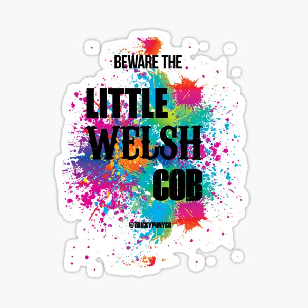 "BEWARE THE LITTLE WELSH COB" Sticker for Sale by TevinStrosin | Redbubble
