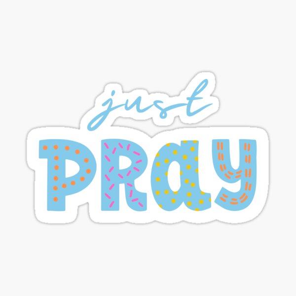 "JUST PRAY | LETTERING | LETTERING PHRASES " Sticker for Sale by ...