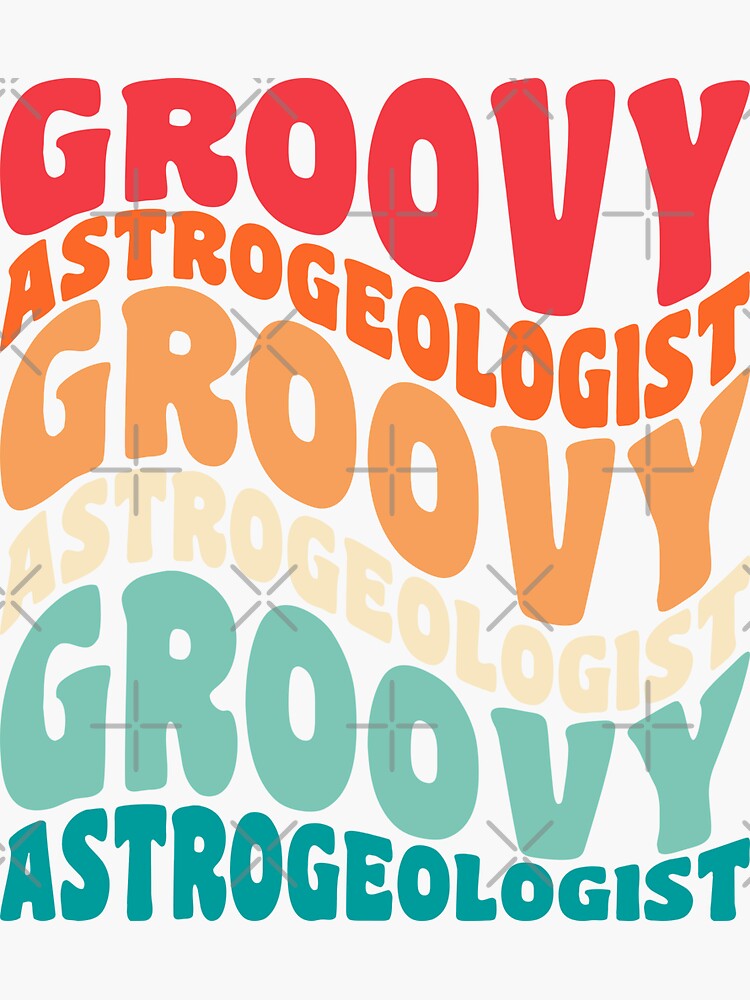 "Groovy Astrogeologist Vintage Retro 60s 70s 80s Vibes" Sticker for ...