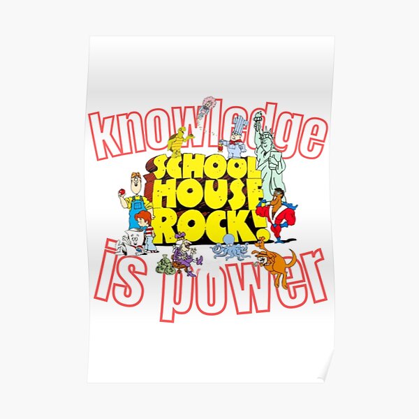 "Schoolhouse Rock Knowledge Is Power " Poster for Sale by DamianRussea | Redbubble