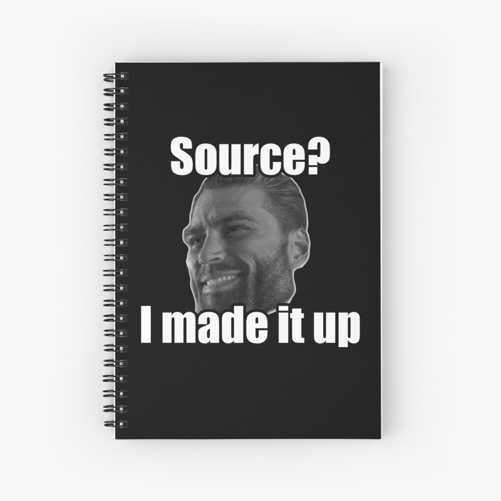 "Gigachad Source I made it up Giga Chad Meme Funny" Spiral Notebook for ...