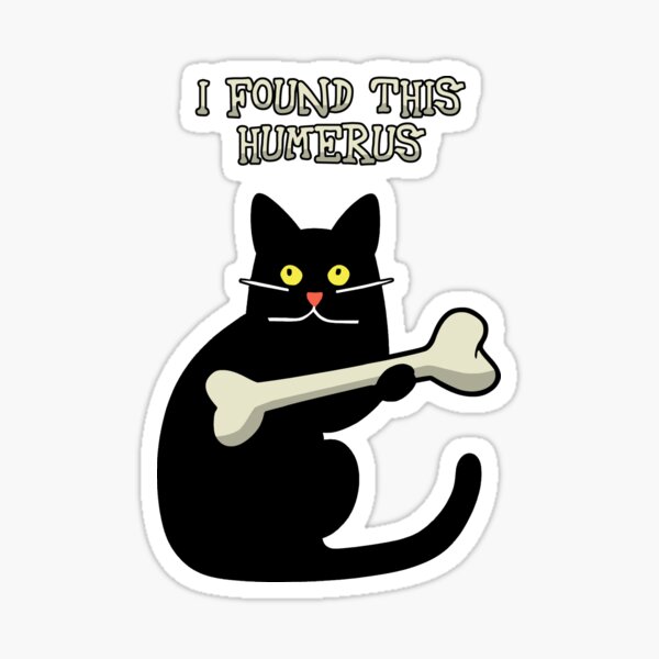 "I found this humerus (black cat) dad joke" Sticker for Sale by ...