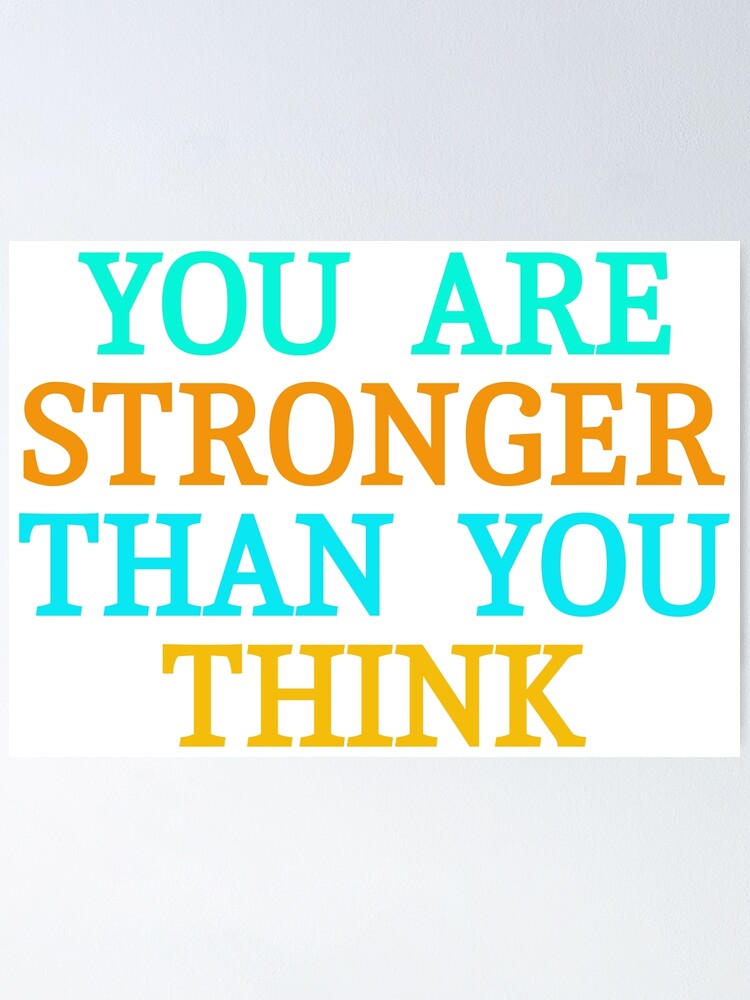 "You are stronger than you think" Poster for Sale by Designstoreline ...
