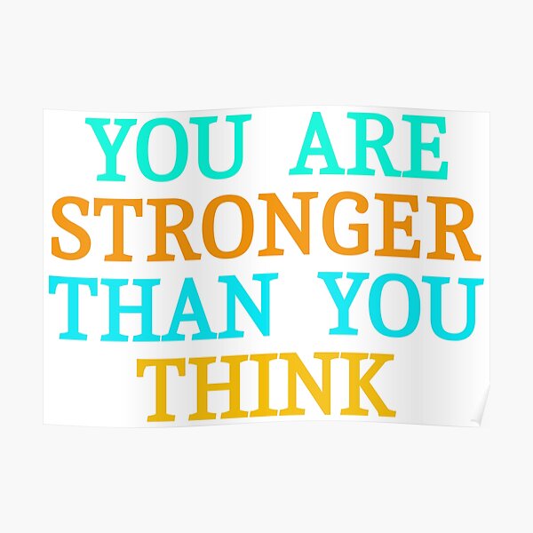 "You are stronger than you think" Poster for Sale by Designstoreline ...