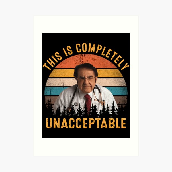 "This Is Completely Unacceptable Dr Now Vintage Classic " Art Print for ...