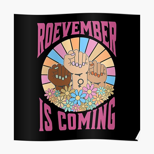 "Roevember is coming" Poster for Sale by christteenryan | Redbubble