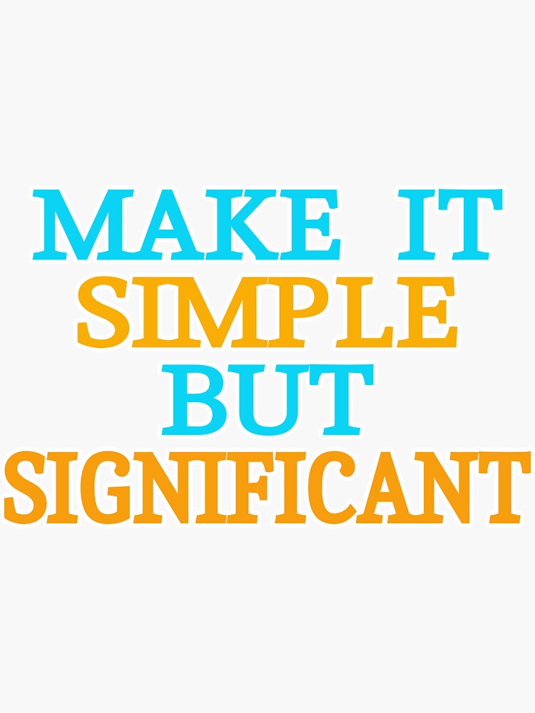"Make it simple but significant" Sticker for Sale by Designstoreline ...