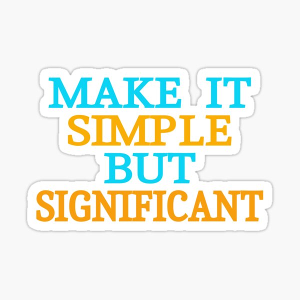 "Make it simple but significant" Sticker for Sale by Designstoreline ...