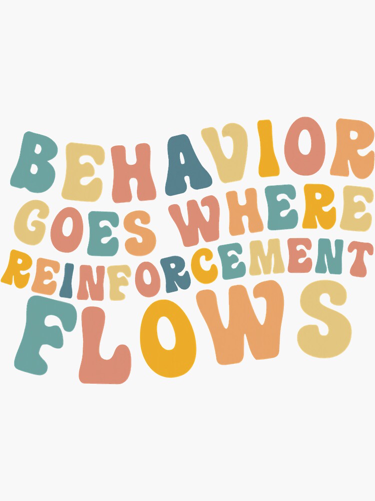 "Behavior Goes Where Reinforcement Flows Retro BCBA ABA" Sticker for ...