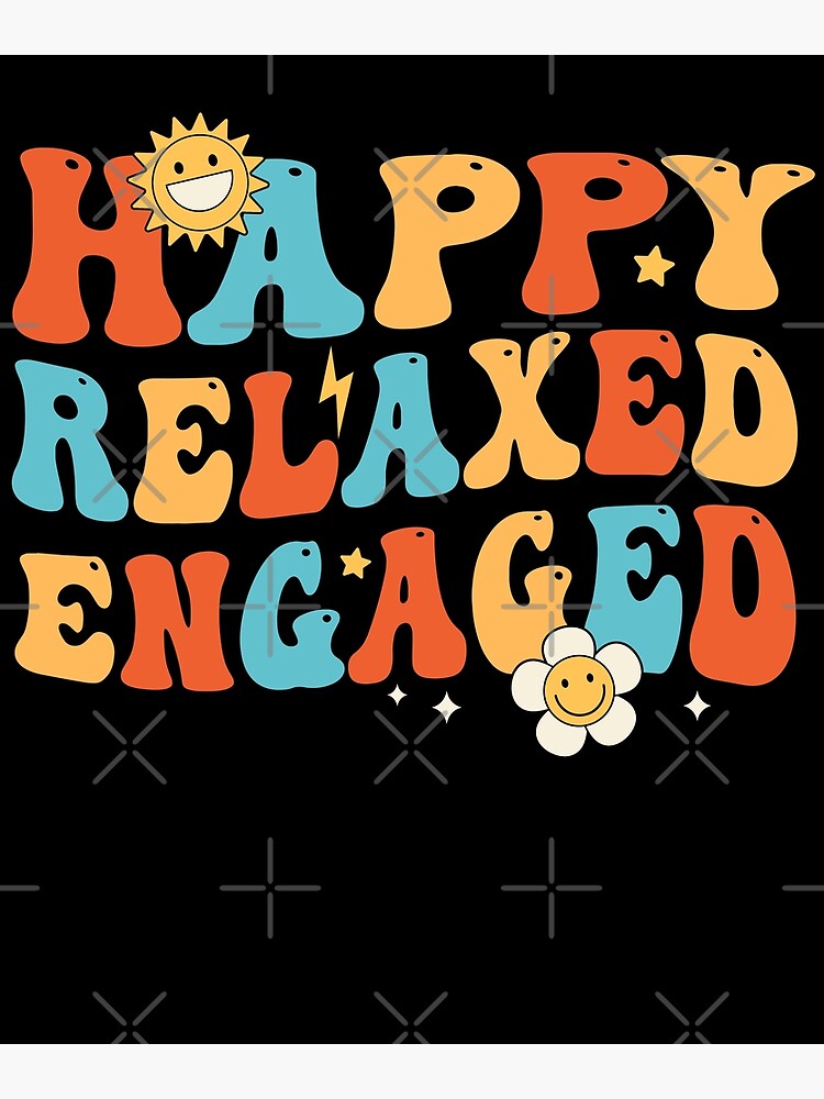"Happy Relaxed Engaged" Poster for Sale by Abidilana | Redbubble