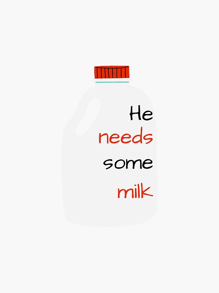 "He needs some milk meme" Sticker for Sale by aussiehack | Redbubble