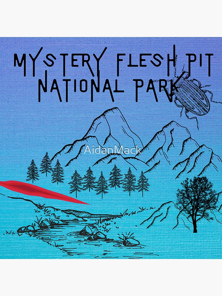 "MYSTERY FLESH PIT NATIONAL PARK" Sticker for Sale by AidanMack | Redbubble