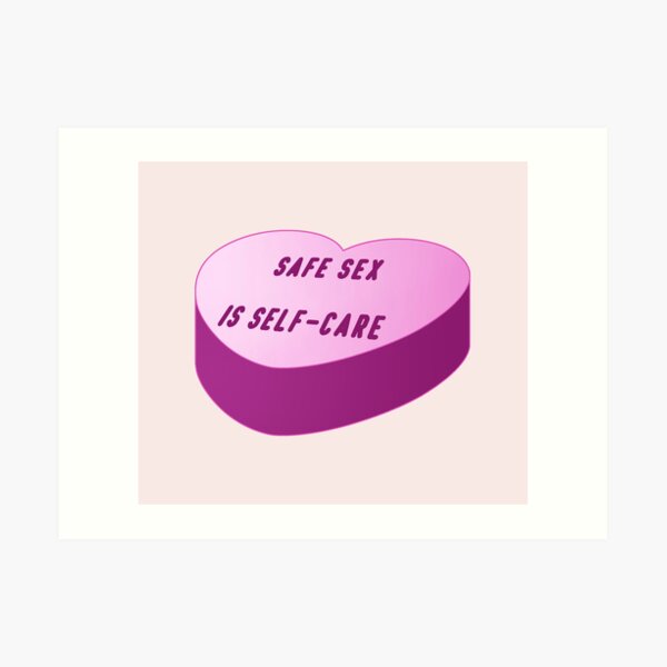 Use A Condom Safe Sex Awareness Safe Sex Is Self Care Art Print For Sale By Midnightfries