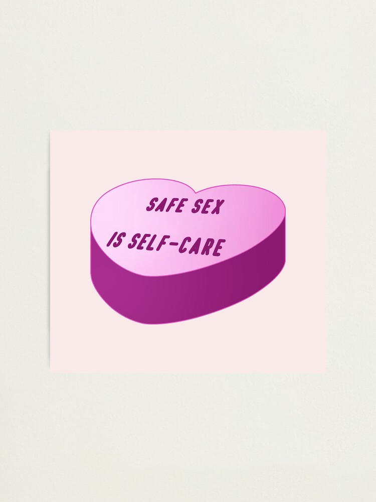 Use A Condom Safe Sex Awareness Safe Sex Is Self Care Photographic Print For Sale By