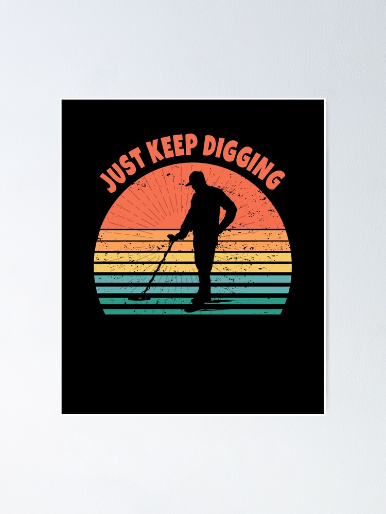 "Metal Detecting retro sunset just keep digging " Poster for Sale by ...