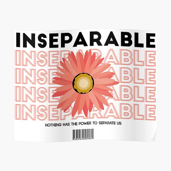 "Inseparable" Poster for Sale by Srankez-Couron | Redbubble