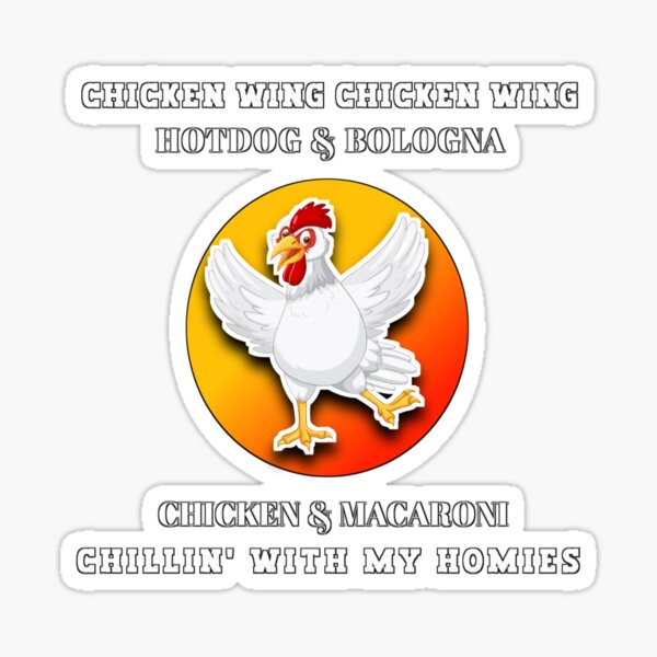 "chicken wing chicken wing song lyric hot dog bologna" Sticker for Sale ...