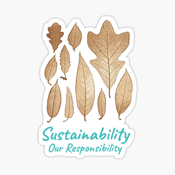 "Sustainability Our Responsibility" Sticker for Sale by save-the-globe ...