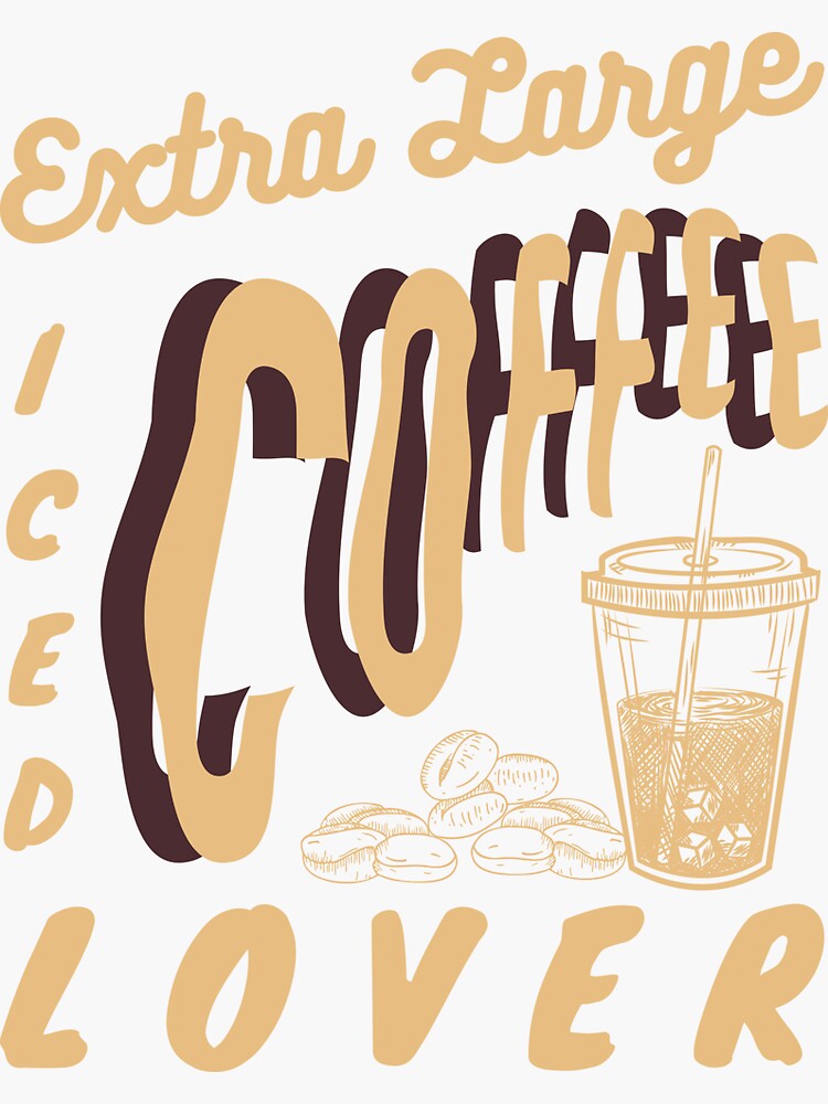 "Extra Large Iced Coffee Lover Brown Typography" Sticker for Sale by ...
