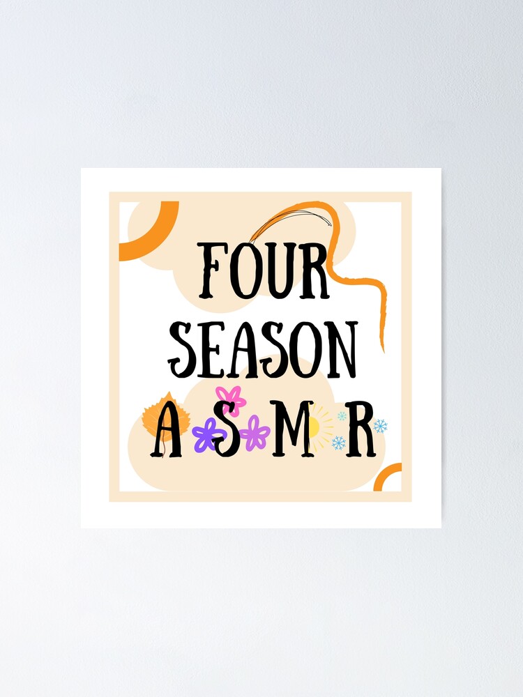 "four season asmr" Poster for Sale by DopamineRusha | Redbubble