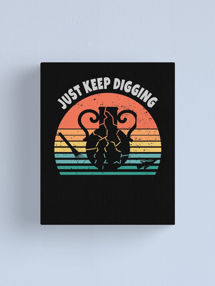 "Broken jug Archeology retro sunset just keep digging" Canvas Print for ...