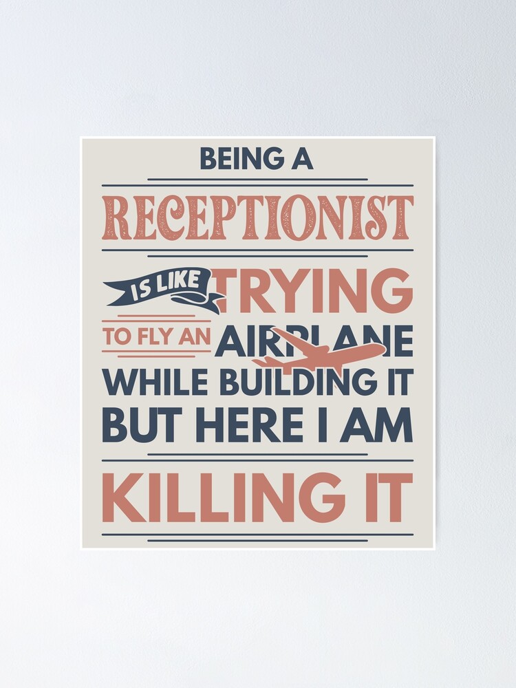 "Being A Receptionist Is Like Trying To Fly An Airplane While Building ...