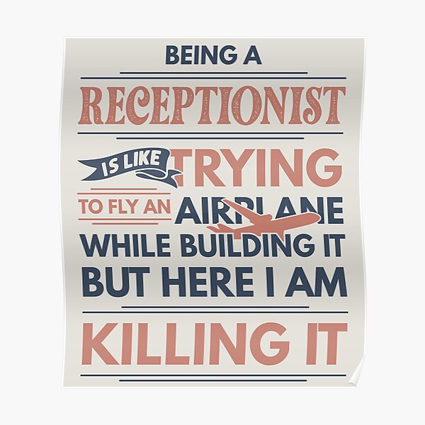 "Being A Receptionist Is Like Trying To Fly An Airplane While Building ...