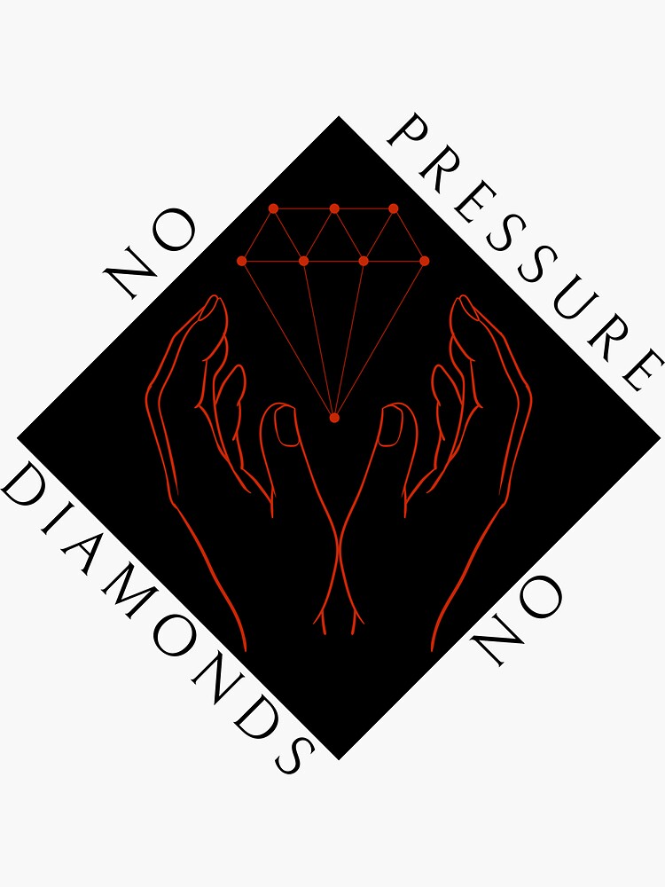 "No Pressure, No Diamonds" Sticker for Sale by CakmakShop | Redbubble