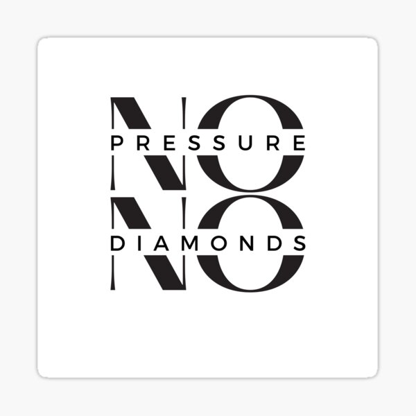 "No Pressure No Diamonds" Sticker for Sale by CakmakShop | Redbubble